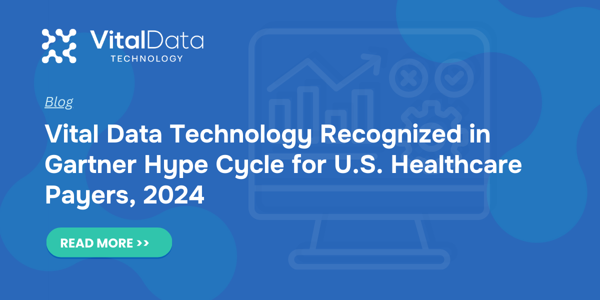 Vital Data Technology Recognized in Gartner Hype Cycle for U.S. Healthcare Payers, 2024